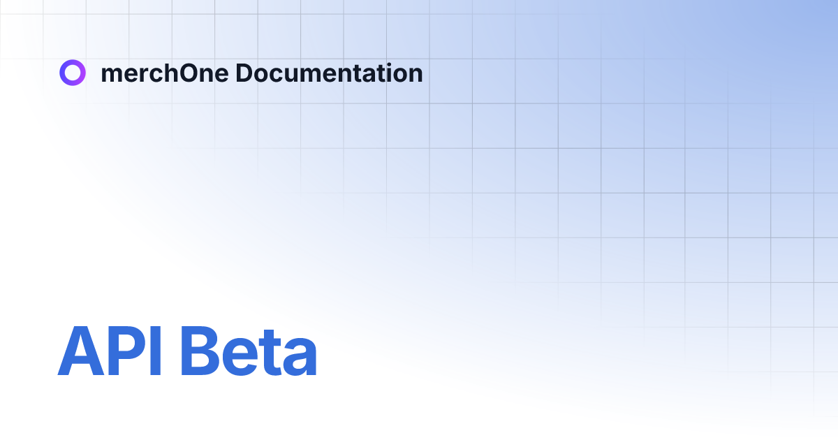 API Beta | merchOne Documentation