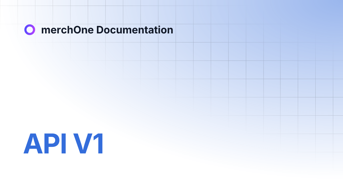 API V1 | merchOne Documentation